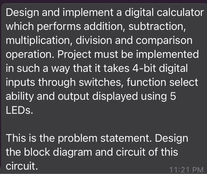 Solved Design and implement a digital calculator which | Chegg.com