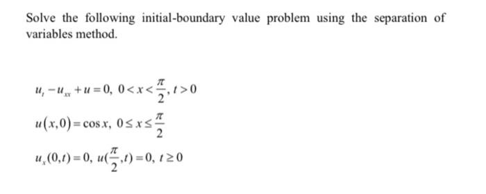 Solved Solve The Following Initial Boundary Value Problem