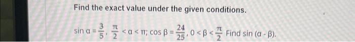 Solved Find the exact value under the given conditions. | Chegg.com