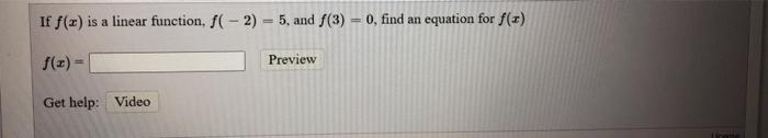Solved If f(x) is a linear function, f(-2) - 5, and f(3) 0, | Chegg.com