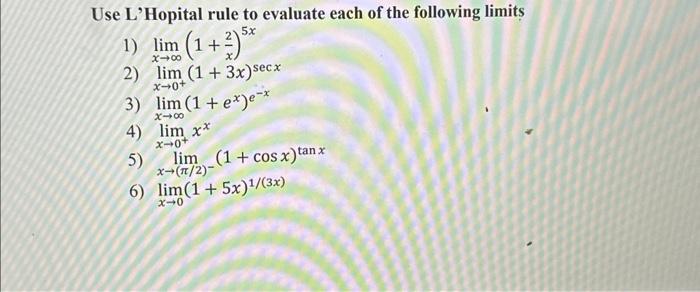 Solved Use L'Hopital rule to evaluate each of the following | Chegg.com