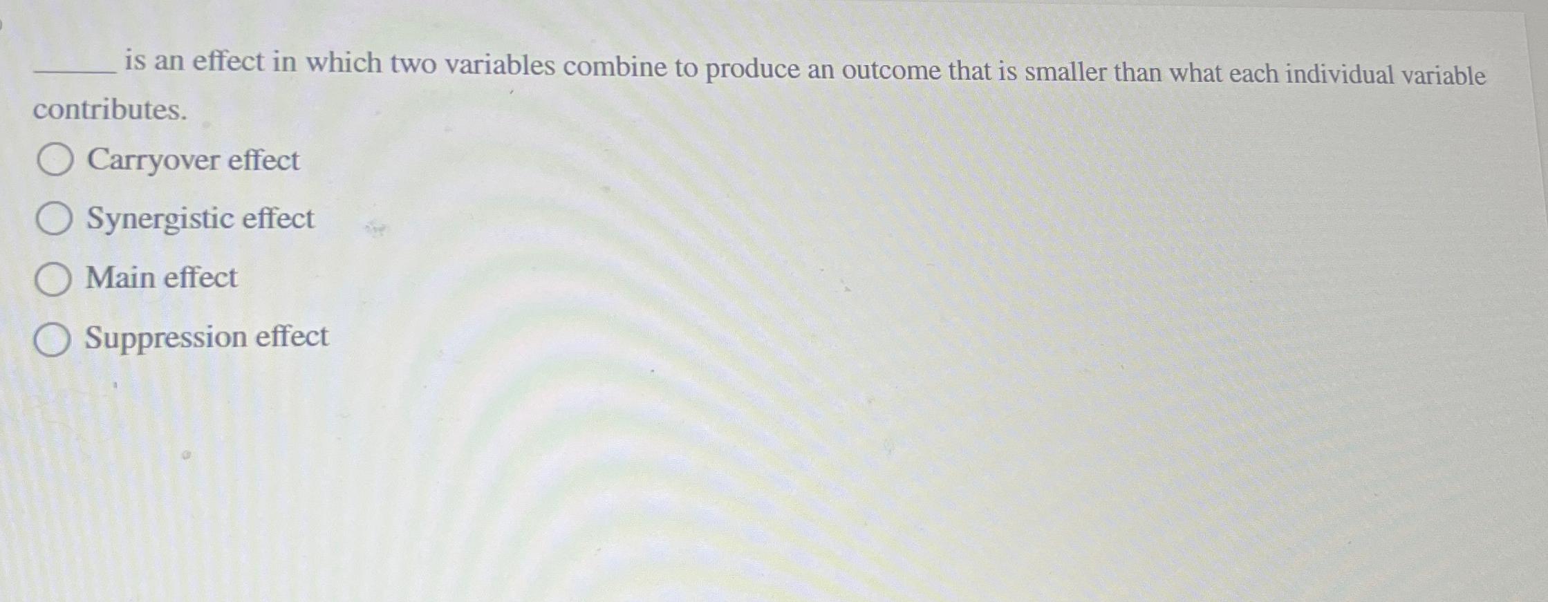 Solved is an effect in which two variables combine to | Chegg.com