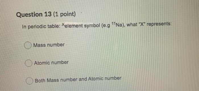 Solved Question 13 (1 point) In periodic table: Xelement | Chegg.com