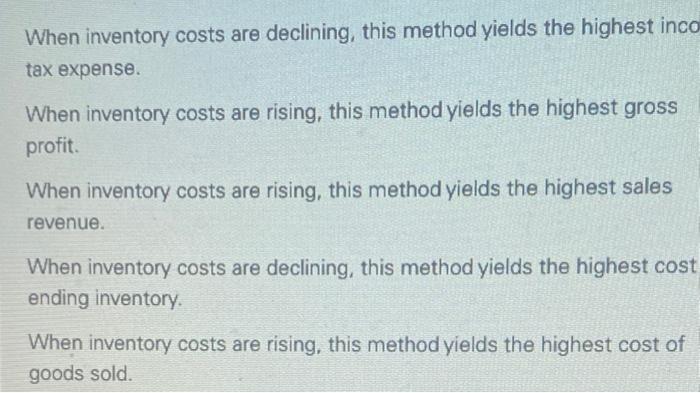 Solved When inventory costs are declining, this method | Chegg.com