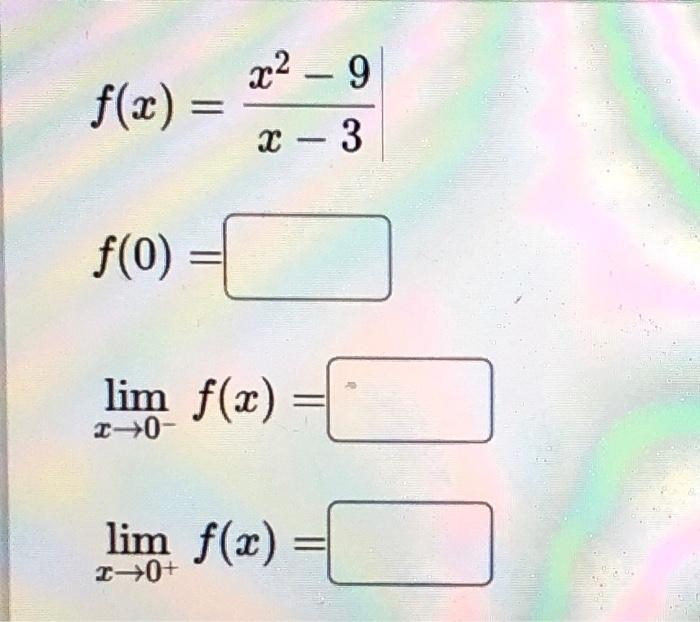 Solved f(x) f(0) = x²-9 x - 3 lim f(x) I→0- lim f(x) x→0+ | Chegg.com