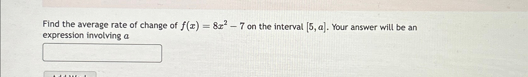 Solved Find the average rate of change of f(x)=8x2-7 ﻿on the | Chegg.com