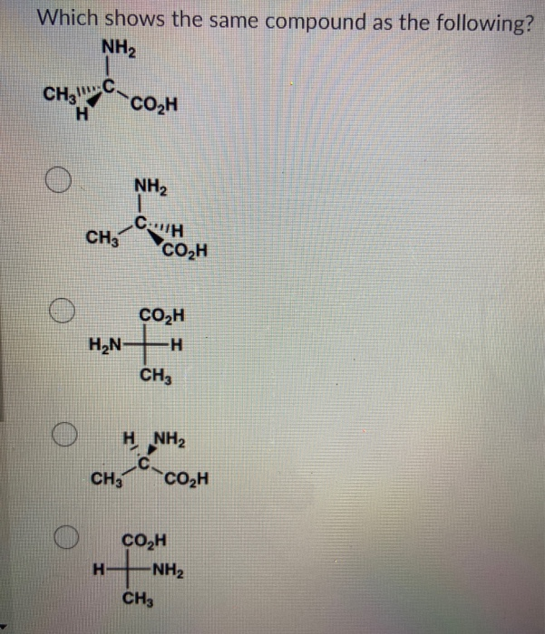 Solved Which shows the same compound as the following? NH2 | Chegg.com