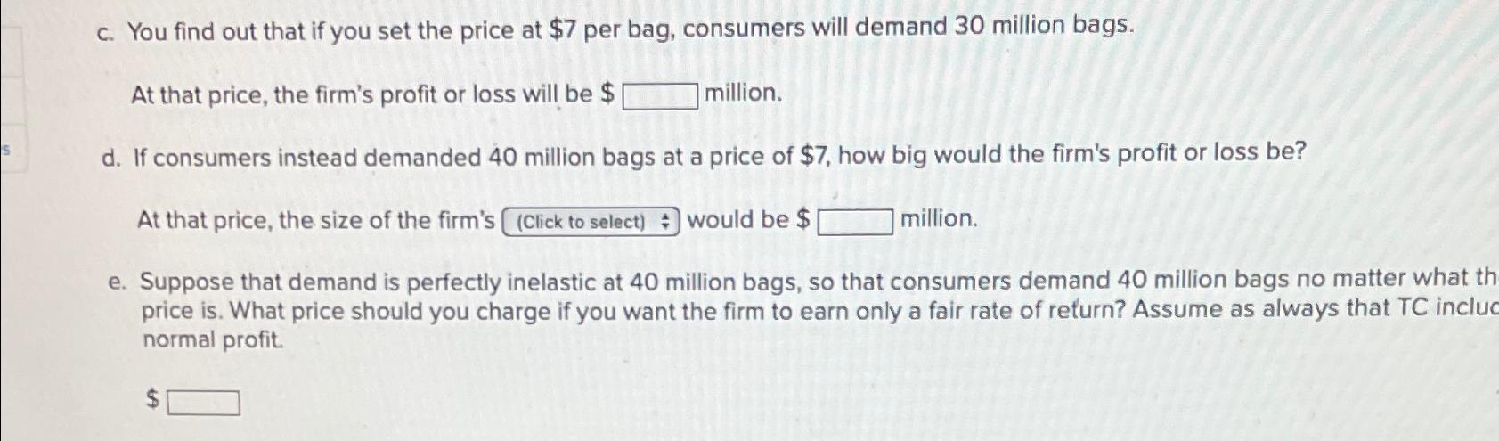 c. ﻿You find out that if you set the price at $7 ﻿per | Chegg.com