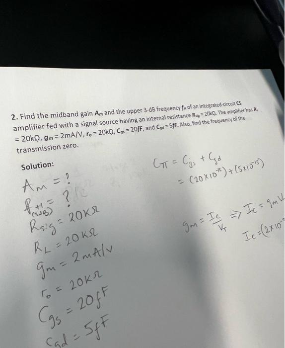 Solved 2. Find the midband gain Am and the upper 3 -dB | Chegg.com