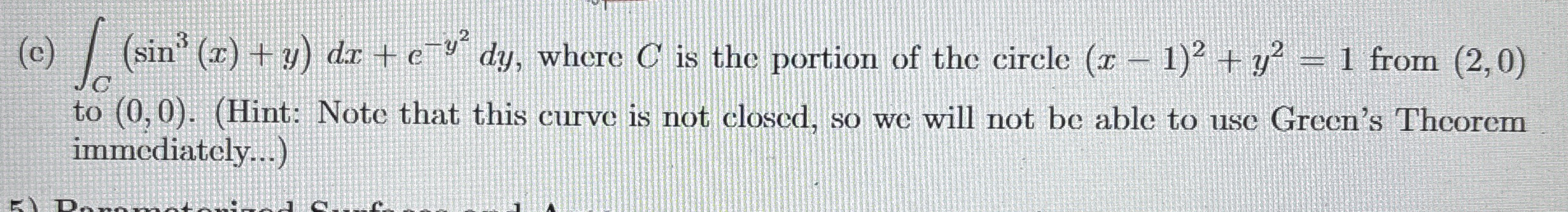 Solved (c) ∫C﻿(sin3(x)+y)dx+e-y2dy, ﻿where C ﻿is the portion | Chegg.com