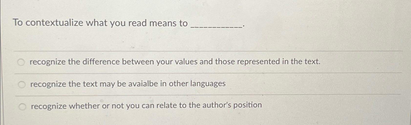Solved To contextualize what you read means torecognize the | Chegg.com