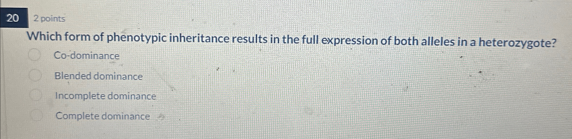 Solved 202 ﻿pointsWhich form of phenotypic inheritance | Chegg.com