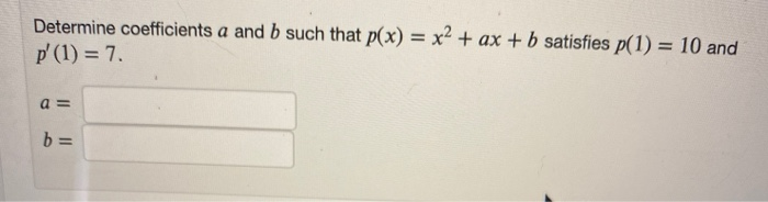 Solved Determine coefficients a and b such that p(x) = x2 + | Chegg.com