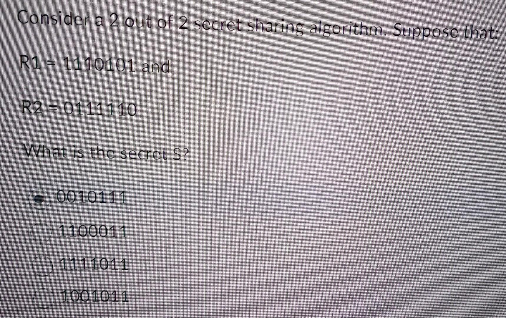 Solved Consider a 2 out of 2 secret sharing algorithm. | Chegg.com