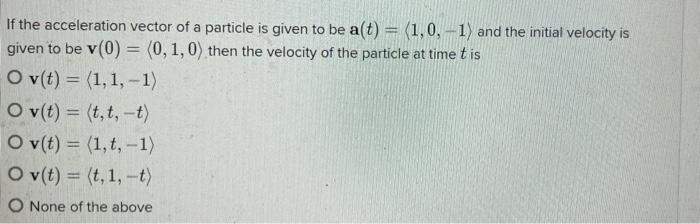 Solved If the acceleration vector of a particle is given to | Chegg.com