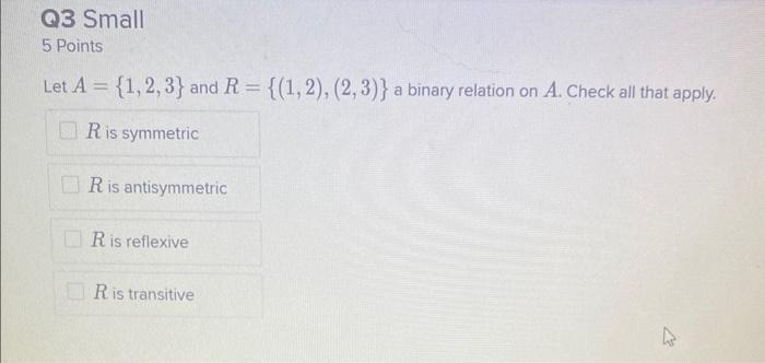 Solved Let A={1,2,3} and R={(1,2),(2,3)} a binary relation | Chegg.com Solved Let A={1,2,3} and R={(1,2),(2,3)} a binary relation | Chegg.com