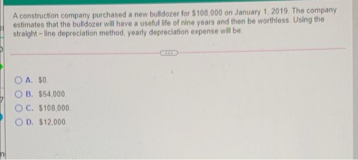 Solved A construction company purchased a new bulldozer for | Chegg.com