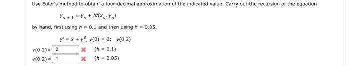 Solved Use Euler's method to obtain a four-decimal | Chegg.com