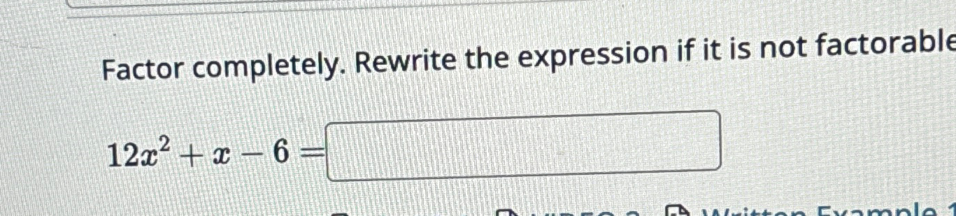 Solved Factor completely. Rewrite the expression if it is | Chegg.com