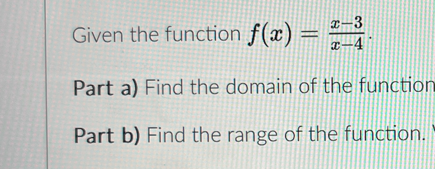 Solved Given the function f(x)=x-3x-4Find the domain and the | Chegg.com