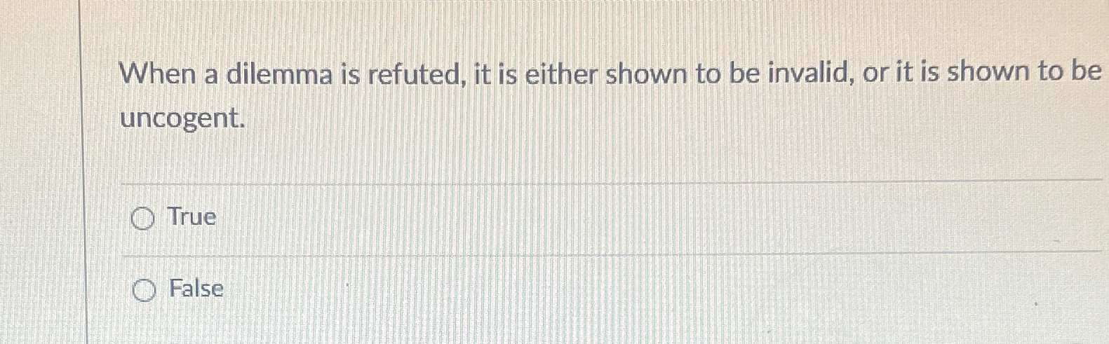 Solved When a dilemma is refuted, it is either shown to be | Chegg.com