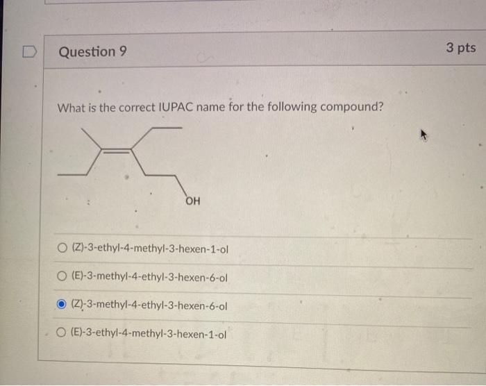 Solved Question 9 3 pts What is the correct IUPAC name for | Chegg.com
