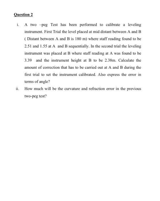 Solved Question 2 i. A two-peg Test has been performed to | Chegg.com