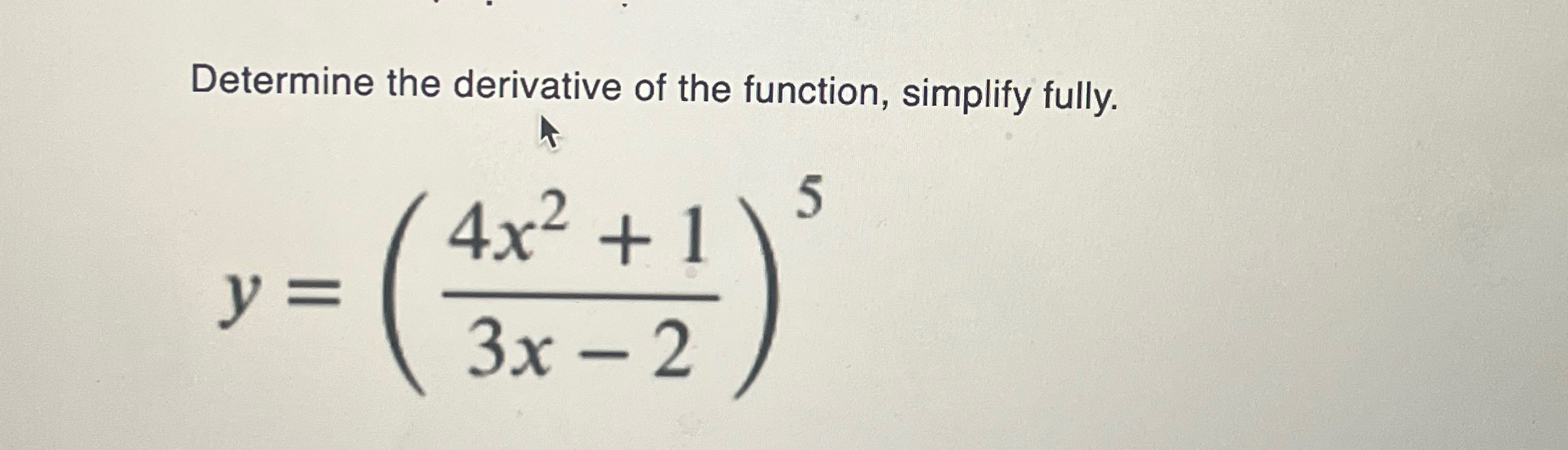 Solved Determine the derivative of the function, simplify | Chegg.com