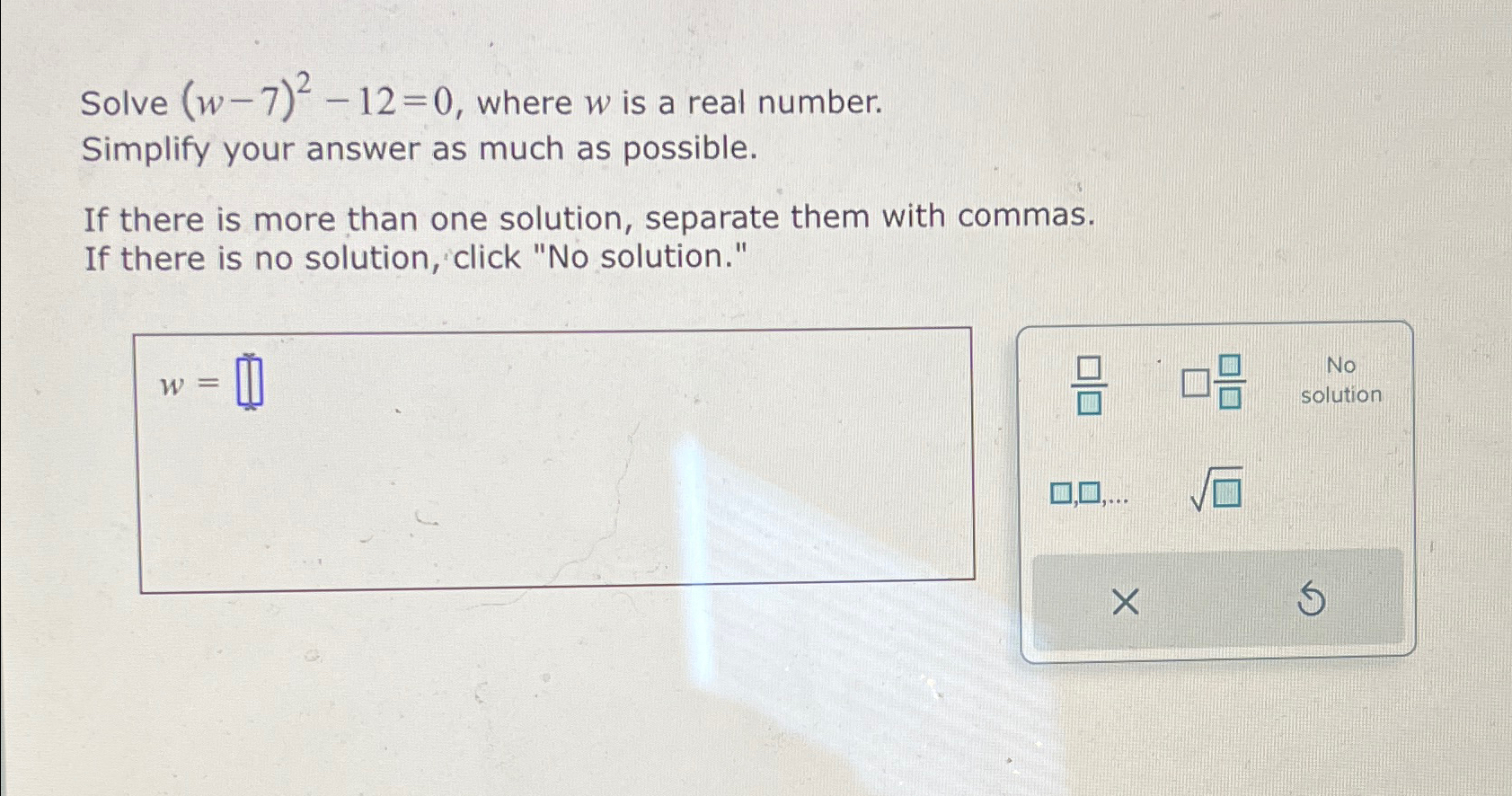 Solved Solve (w-7)2-12=0, ﻿where w ﻿is a real | Chegg.com
