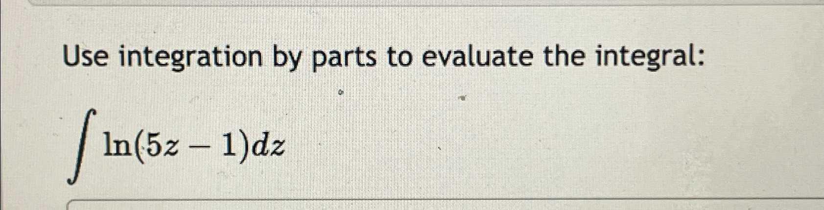 Solved Use integration by parts to evaluate the | Chegg.com
