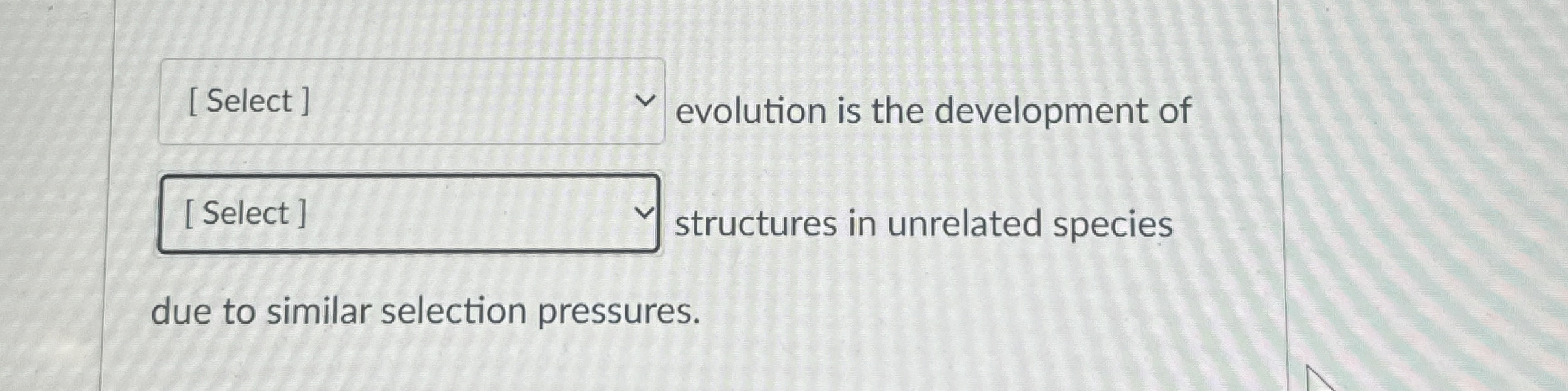 Solved ﻿evolution is the development of ﻿structures in | Chegg.com