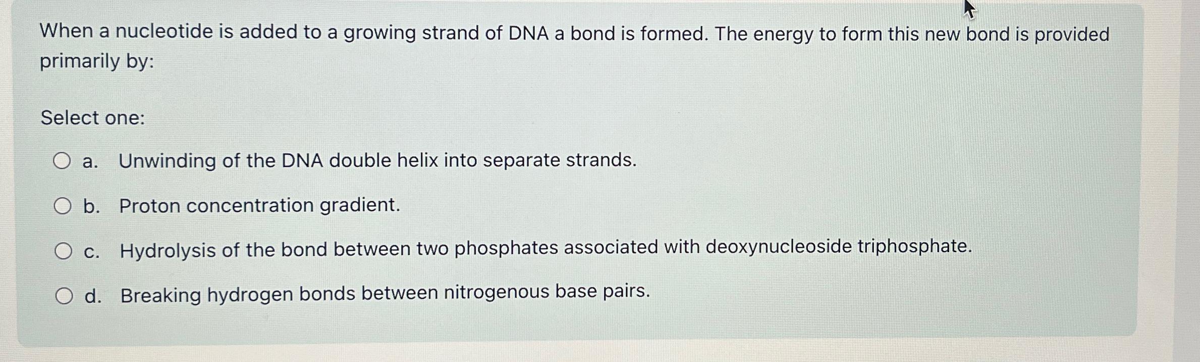 Solved When a nucleotide is added to a growing strand of DNA | Chegg.com