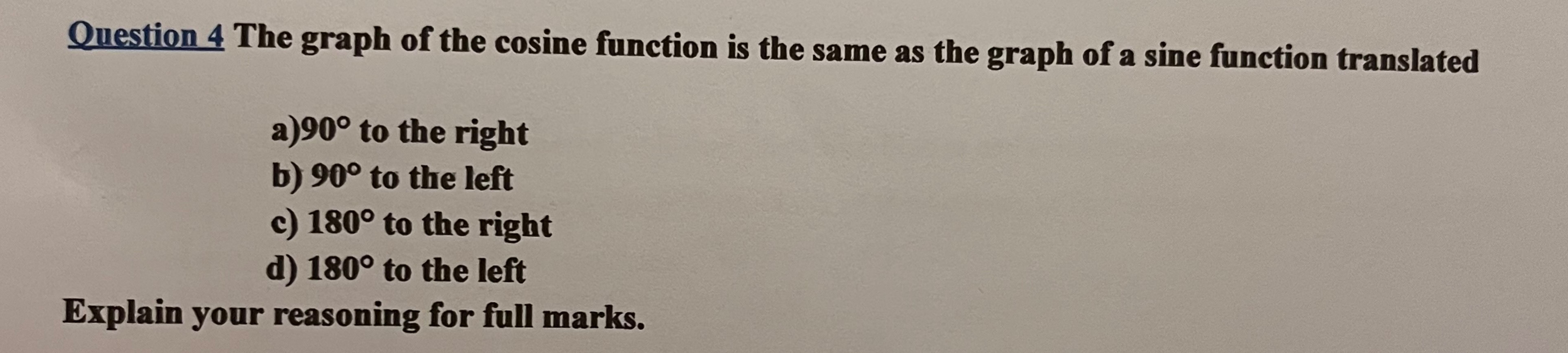 Solved Question 4 ﻿The graph of the cosine function is the | Chegg.com
