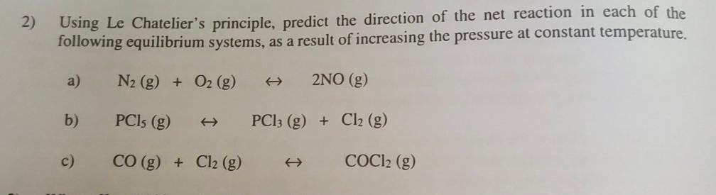 Solved 2) Using Le Chatelier's principle, predict the | Chegg.com