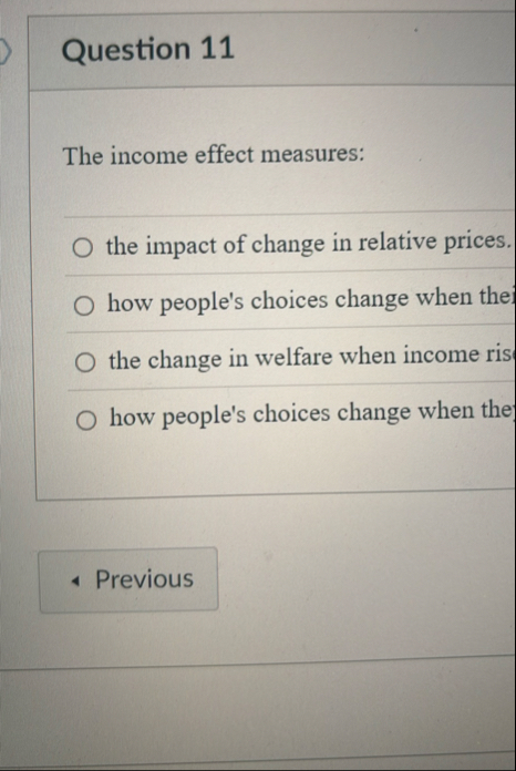 Solved Question 11The income effect measures:the impact of | Chegg.com