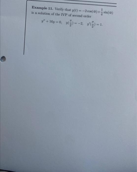 Solved Example 11. Verify that y(t)=−2cos(4t)+41sin(4t) is a | Chegg.com
