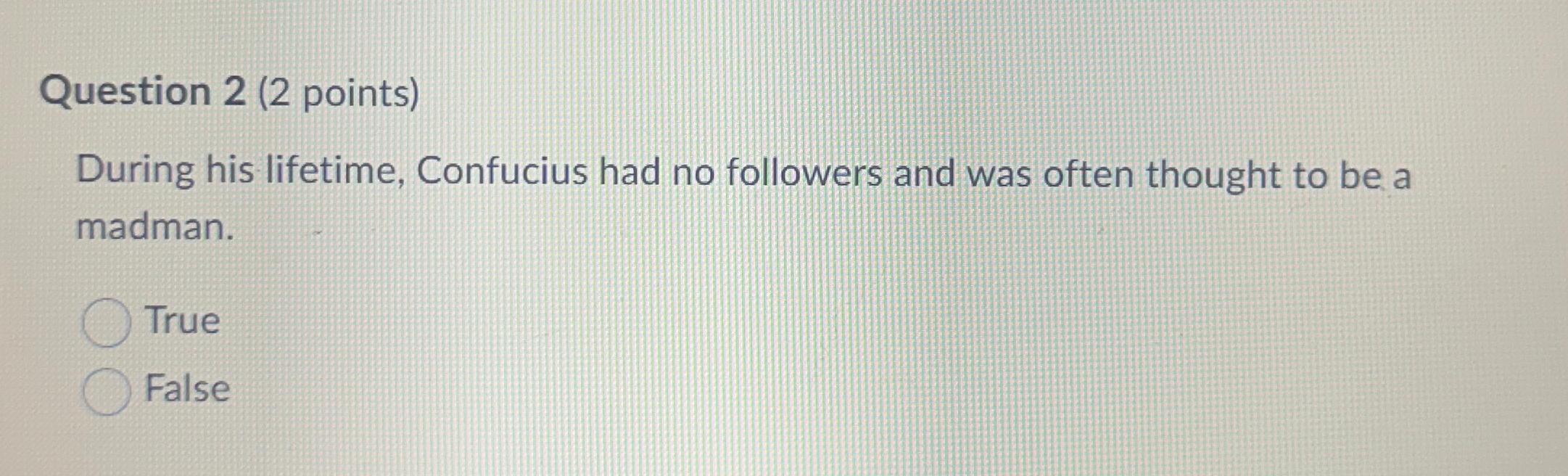 Solved Question 2 (2 points)During his lifetime, Confucius | Chegg.com Solved Question 2 (2 points)During his lifetime, Confucius | Chegg.com