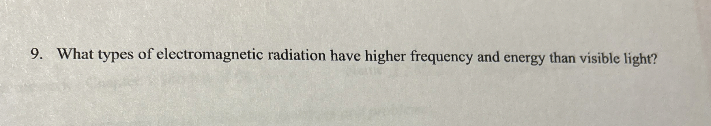 Solved What types of electromagnetic radiation have higher | Chegg.com