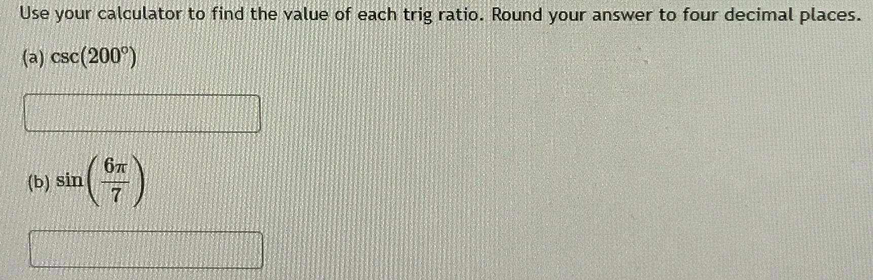 Solved Use your calculator to find the value of each trig | Chegg.com