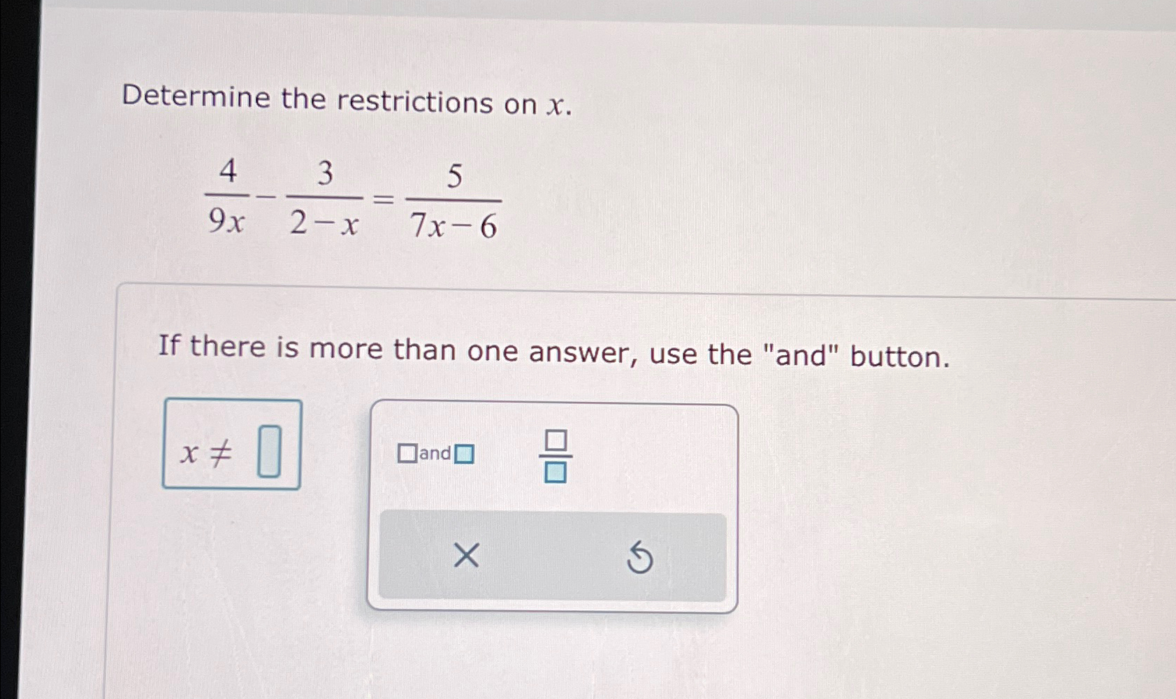 Solved Determine the restrictions on x.49x-32-x=57x-6If | Chegg.com