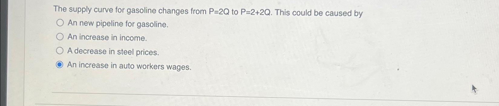 Solved The supply curve for gasoline changes from P=2Q ﻿to | Chegg.com