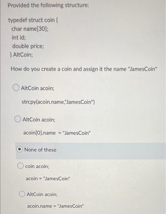Solved Provided the following structure: typedef struct coin | Chegg.com