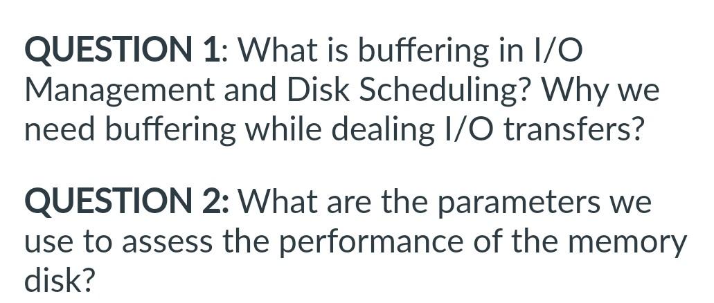 Solved QUESTION 1: What is buffering in l/O Management and | Chegg.com