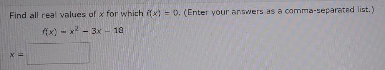 Solved Find all real values of x ﻿for which f(x)=0. (Enter | Chegg.com