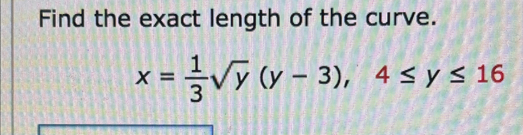 Solved Find the exact length of the curve.x=13y2(y-3),4≤y≤16 | Chegg.com