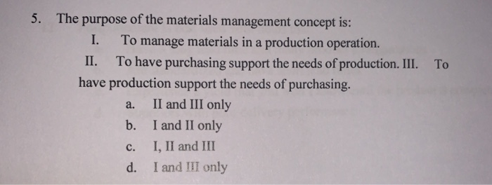Solved 5. To The purpose of the materials management concept | Chegg.com