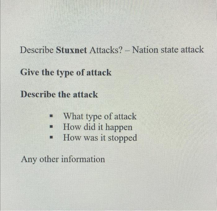 Solved Describe Stuxnet Attacks? – Nation state attack Give | Chegg.com