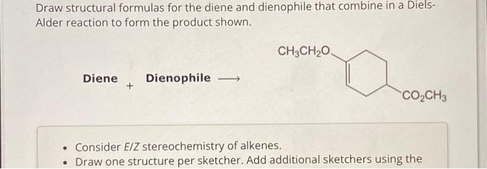Solved Draw structural formulas for the diene and dienophile | Chegg.com