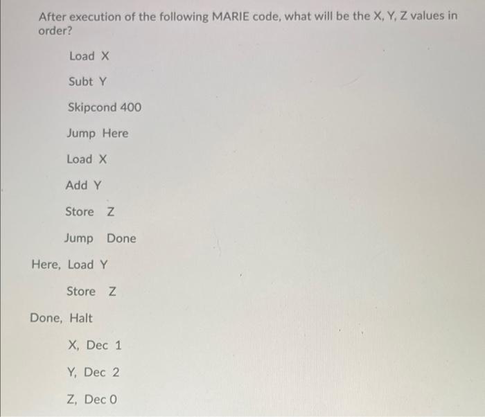 Solved After execution of the following MARIE Code, what | Chegg.com