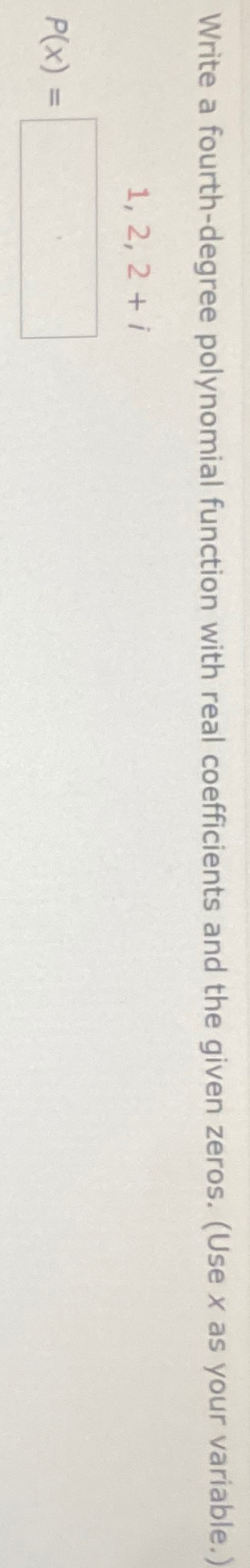 Solved Write a fourth-degree polynomial function with real | Chegg.com